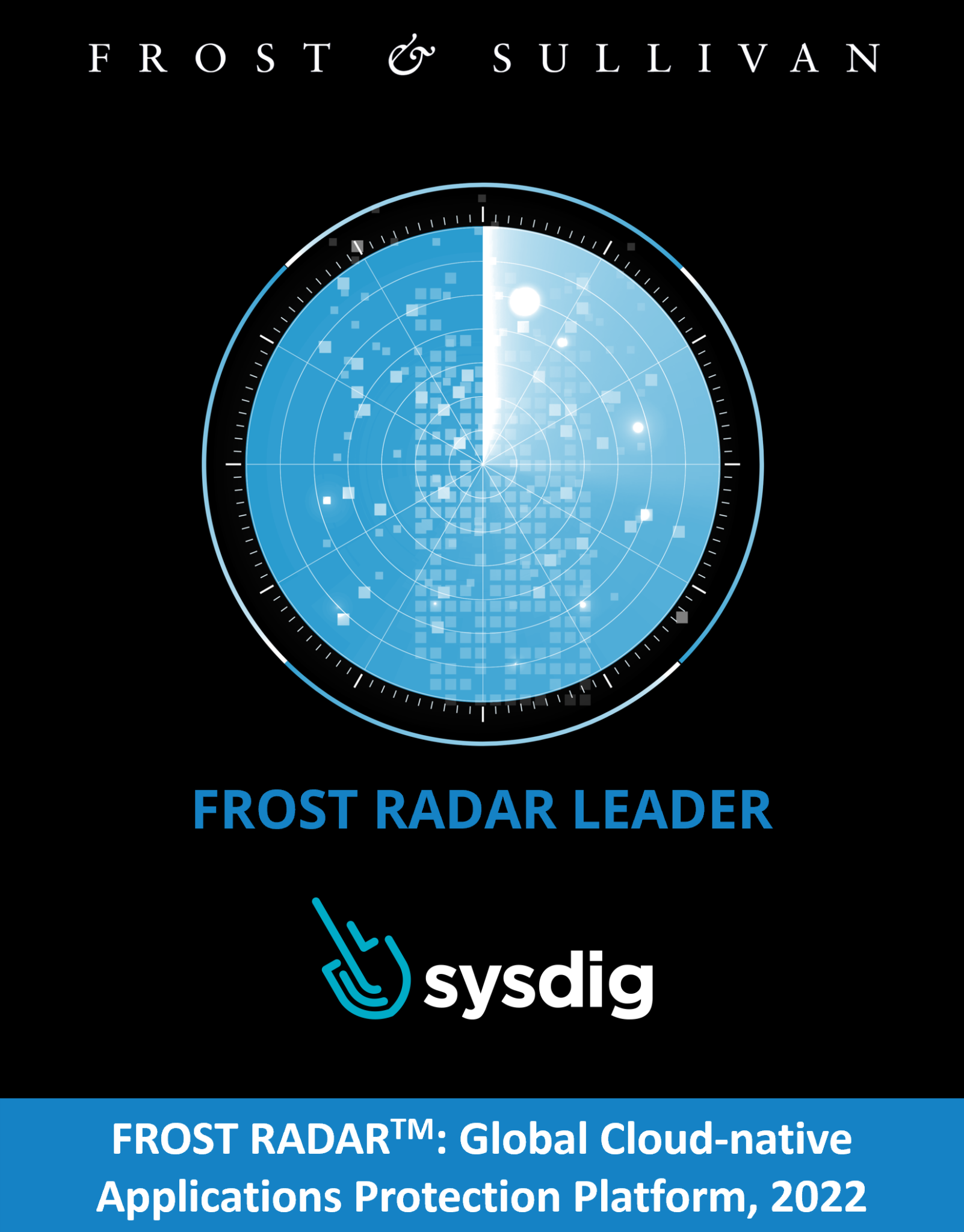 Sysdig a Leader in Frost Radar, CNAPP 2022 | Sysdig Sysdig a Leader in Frost Radar, CNAPP 2022 | Sysdig